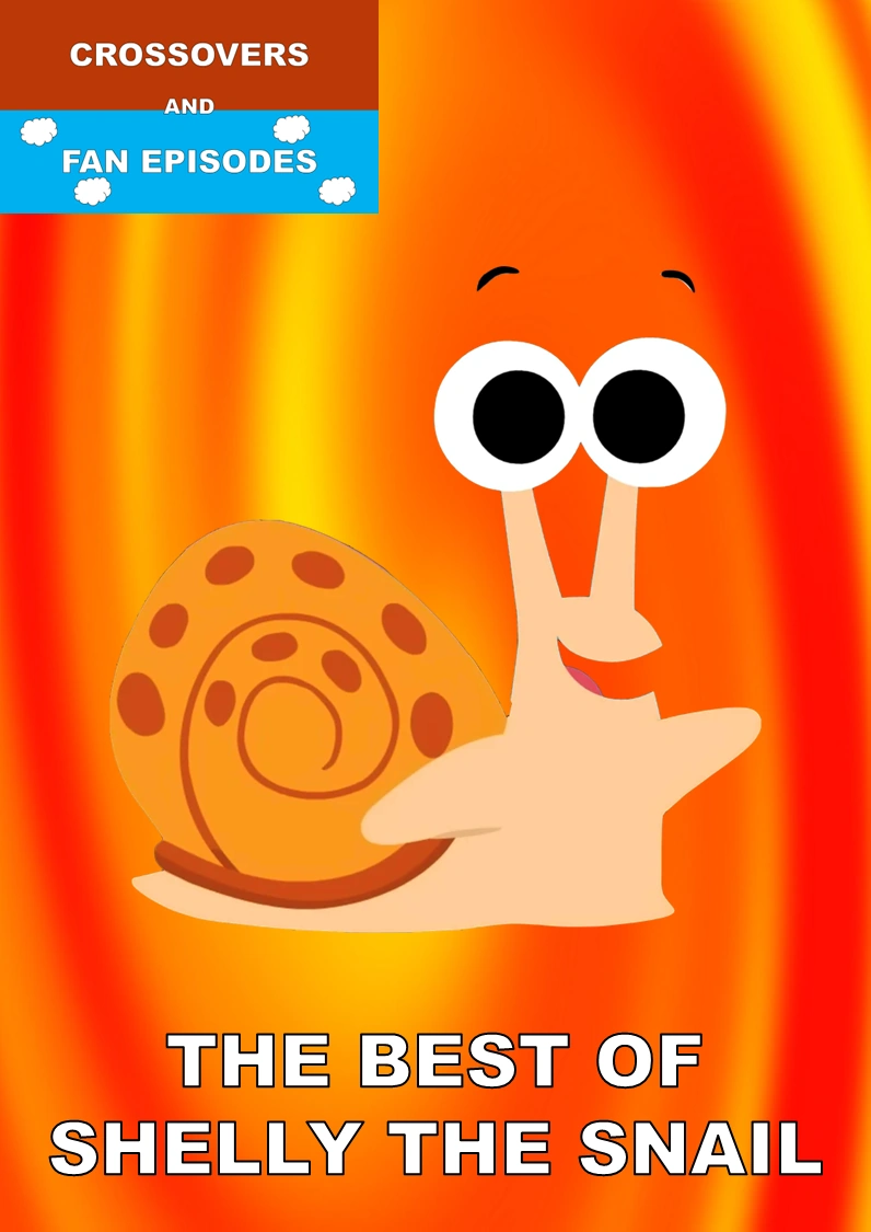 The Best of Shelly the Snail | Crossovers and Fan Episodes Wiki | Fandom