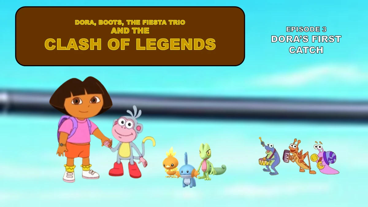 Dora, Boots, The Fiesta Trio, and The Clash of Legends: Episode 3 (Dora ...