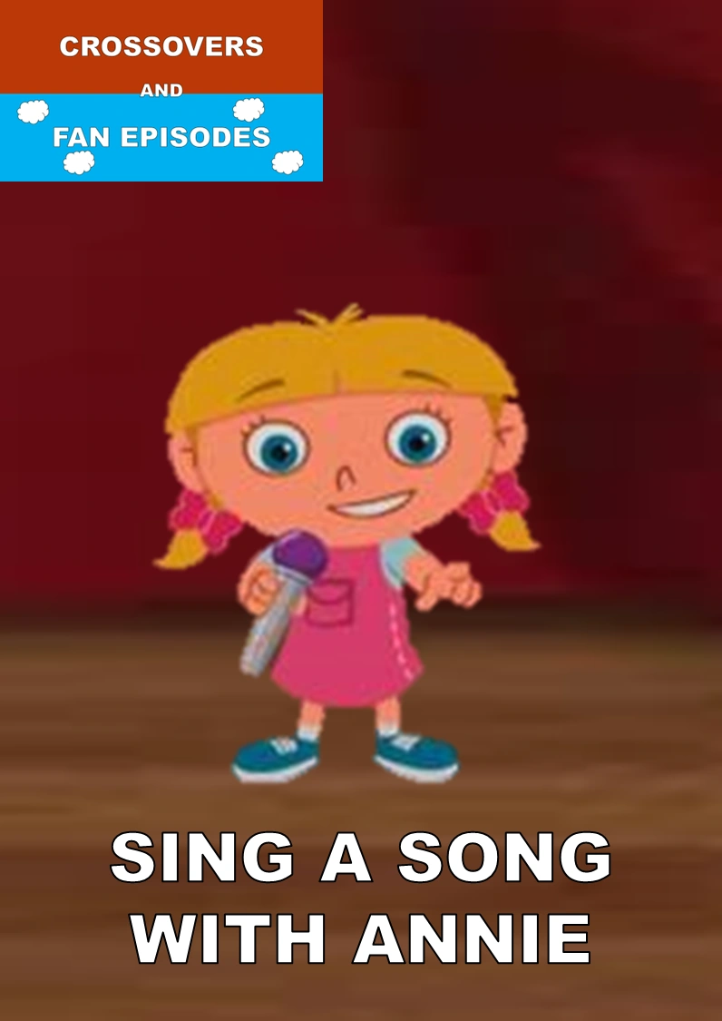 Sing a Song with Annie | Crossovers and Fan Episodes Wiki | Fandom