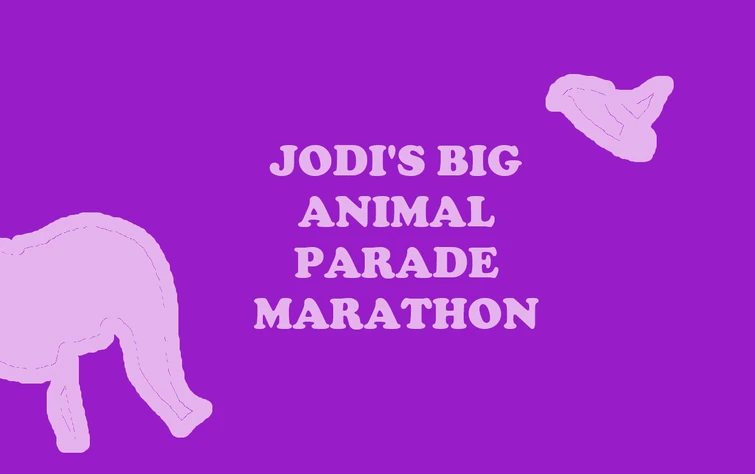 Jodi's Big Animal Parade Marathon | Crossovers and Fan Episodes Wiki ...