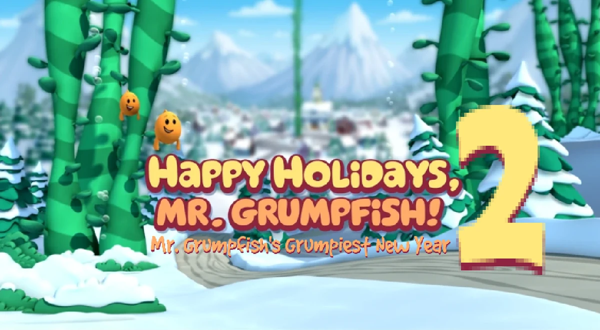 Happy Holidays Mr. Grumpfish 2: Mr. Grumpfish's Grumpiest New Year ...