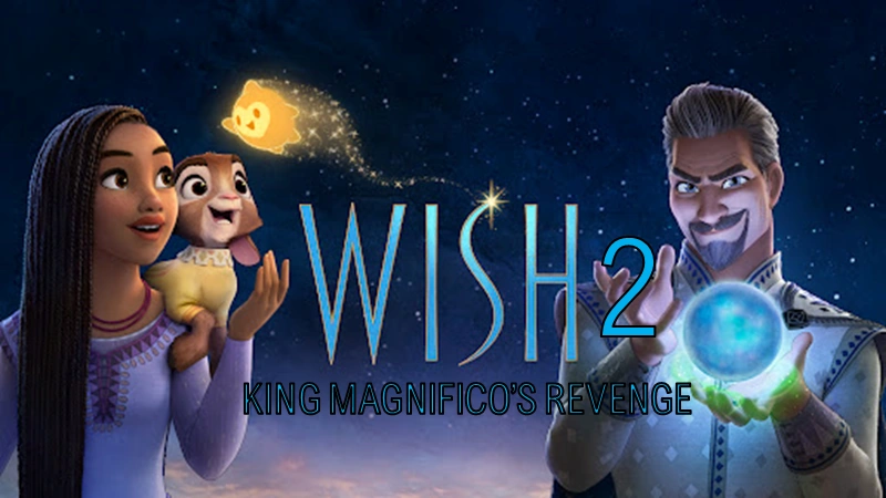 Wish 2: King Magnifico's Revenge | Crossovers and Fan Episodes Wiki ...