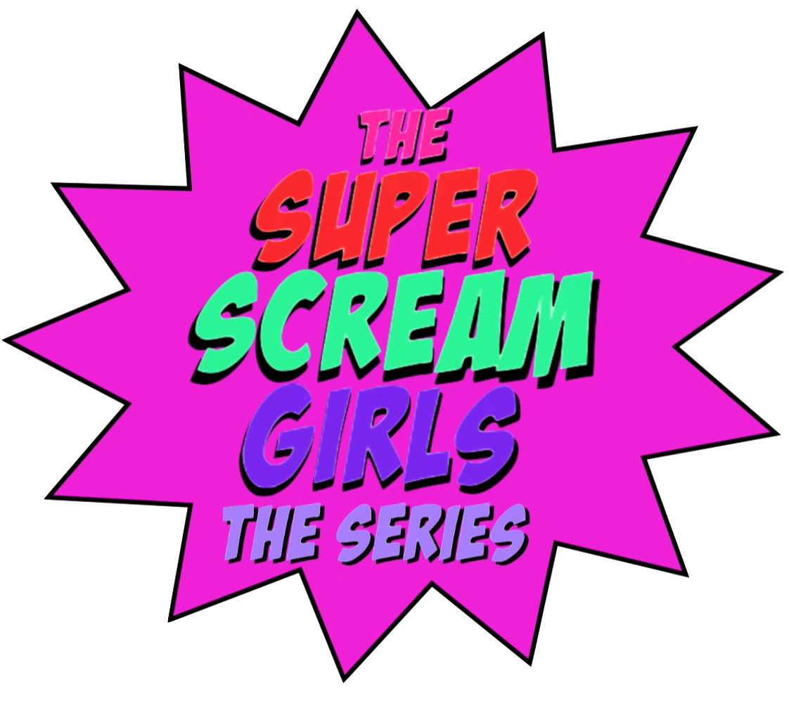The Super Scream Girls: The Series | Crossovia Wiki | Fandom