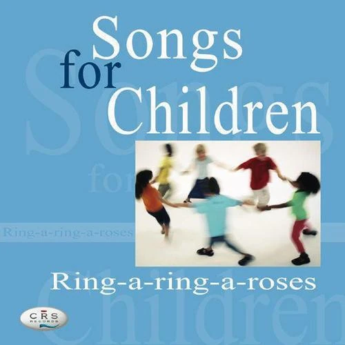 Songs for Children: Ring-A-Ring-A-Roses | CRS Records Wiki | Fandom