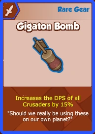 Gigaton Bomb | Crusaders Of The Lost Idols Wikia | Fandom