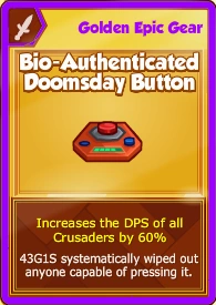 Bio-Authenticated Doomsday Button (Golden Epic) | Crusaders Of The Lost Idols Wikia | Fandom