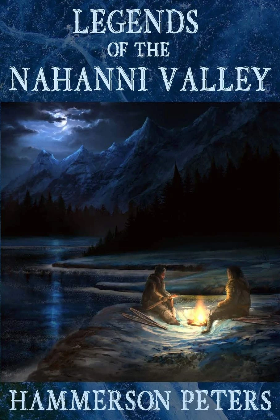 Legends of the Nahanni Valley | Encyclopaedia of Cryptozoology | Fandom