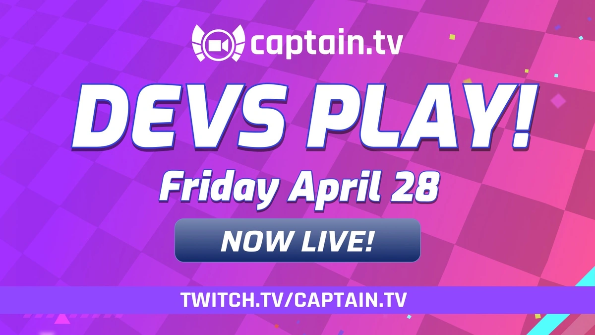 Devs Play! - April 28, 2023 | CaptainTV Wiki | Fandom