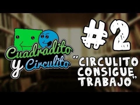 ＃2 Circulito consigue trabajo (Trailer) (Cuadradito y Circulito) | Wiki ...