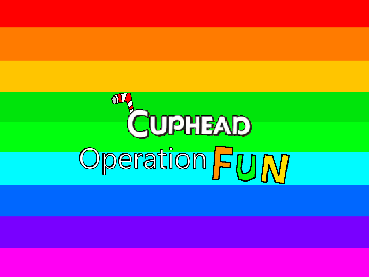 Cuphead: Operation Fun | Cuphead Fanon Wiki | Fandom