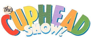 The Cuphead Show! | Cuphead Wiki | Fandom