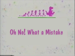 Oh No What A Mistake! | Custom Barney Episode Wiki | Fandom