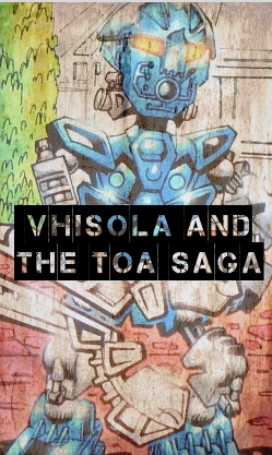 Vhisola and The Toa Saga | Custom BIONICLE Wiki | Fandom