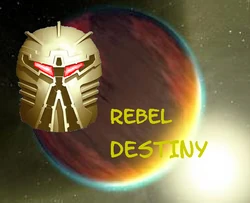 Rebel Destiny | Custom BIONICLE Wiki | Fandom