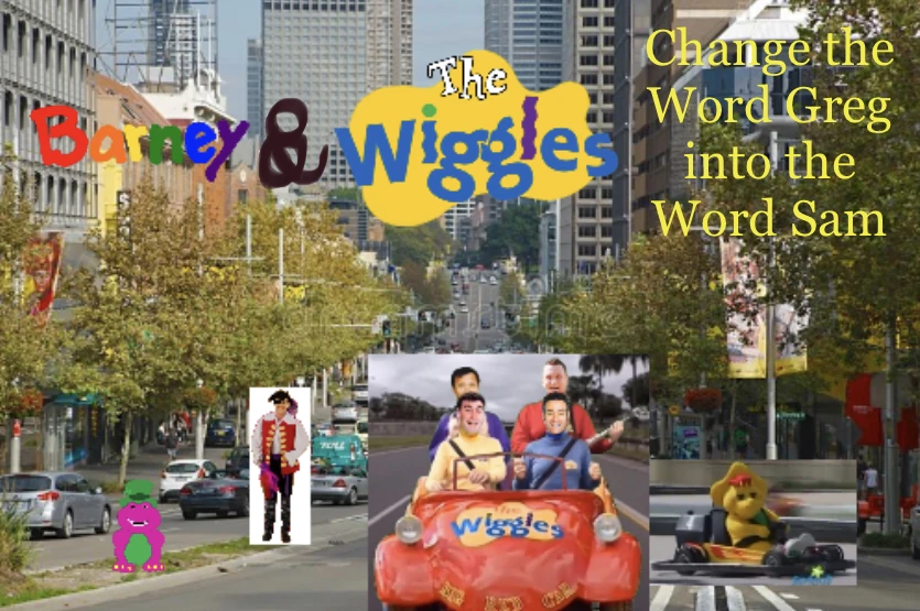 Barney and The Wiggles: Change the Word Greg into the Word Sam | Custom ...