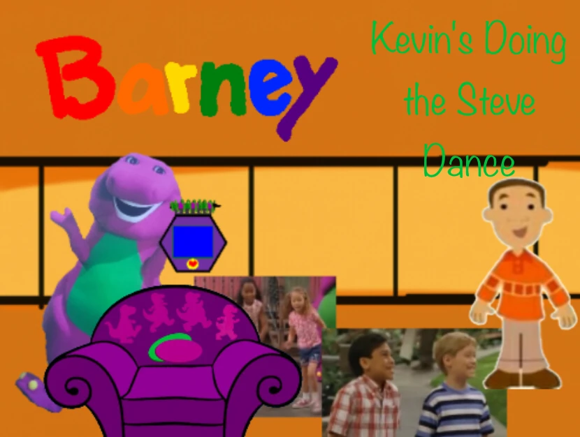 Barney - Kevin's Doing the Steve Dance (battybarney2014's version ...