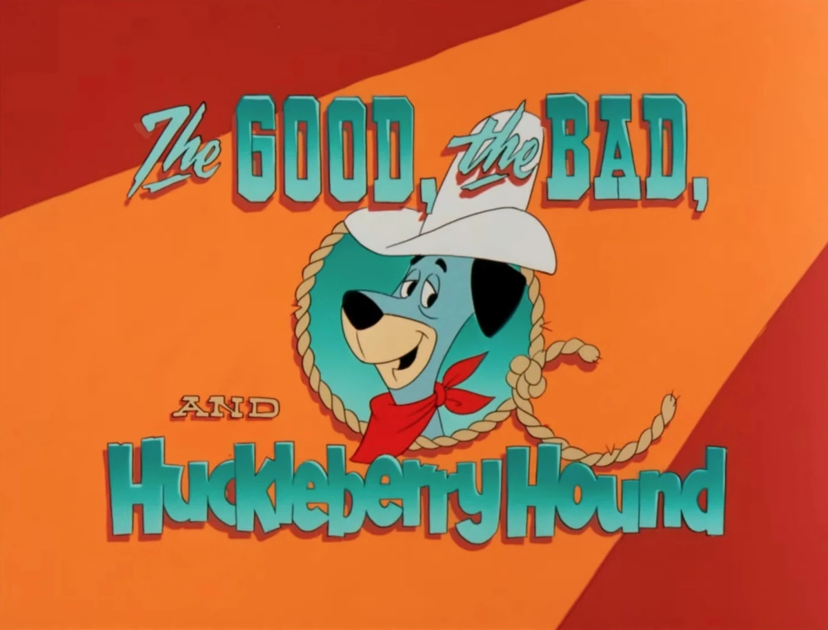 The Good, the Bad and Huckleberry Hound | Cute and Cuddly Wiki | Fandom