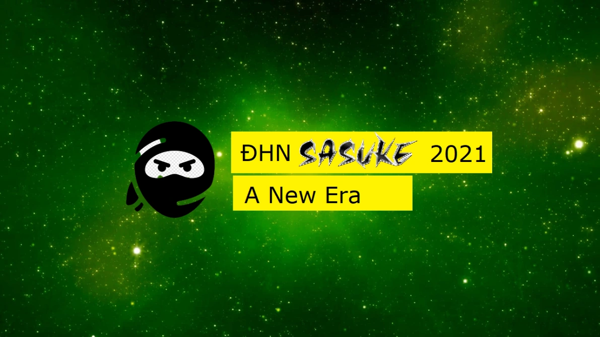ĐHN SASUKE 2021: A New Era | C.W.H Wiki | Fandom
