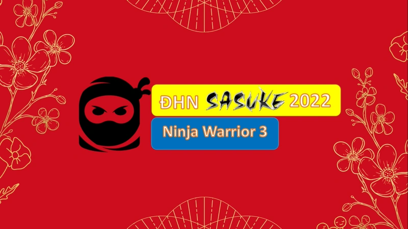ĐHN SASUKE 2022: Ninja Warrior 3 | C.W.H Wiki | Fandom