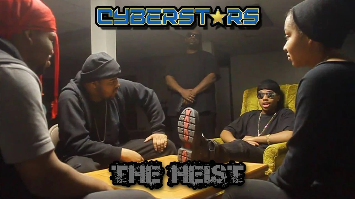 The Heist | Cyberstars Entertainment Wiki | Fandom