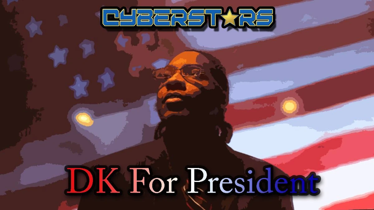 DK for President | Cyberstars Entertainment Wiki | Fandom
