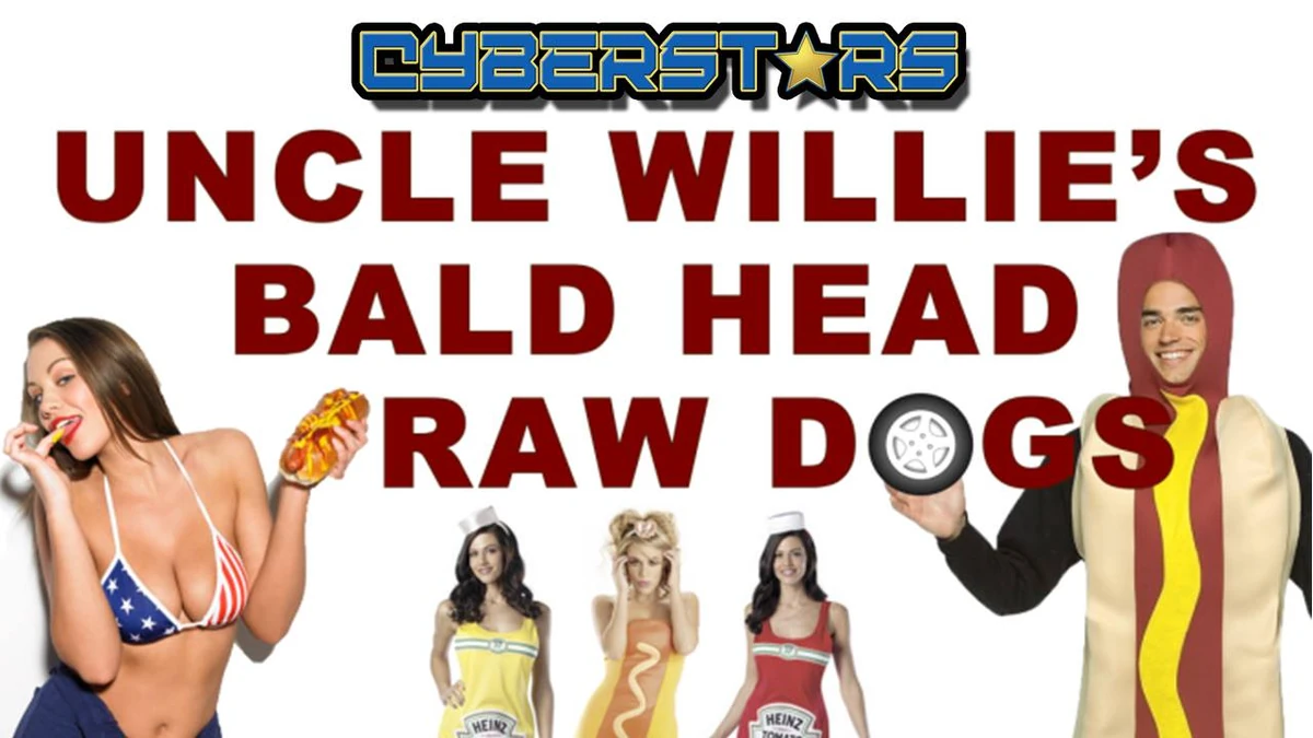 Uncle Willie's Bald Head Raw Dogs | Cyberstars Entertainment Wiki | Fandom