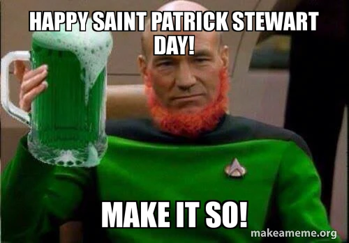 Happy Saint Sir Patrick Hewes Stewart's Day! Semi-lol. | Fandom
