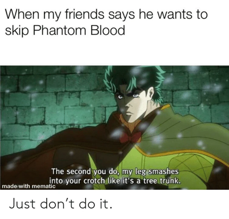 One Meme One Part: Phantom Blood (10 upvotes for Pt.2 and 3 5 for Pt.2 ...
