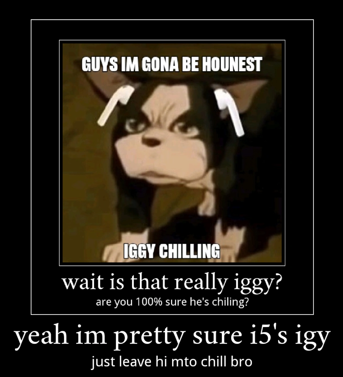 iggy just chillin | Fandom