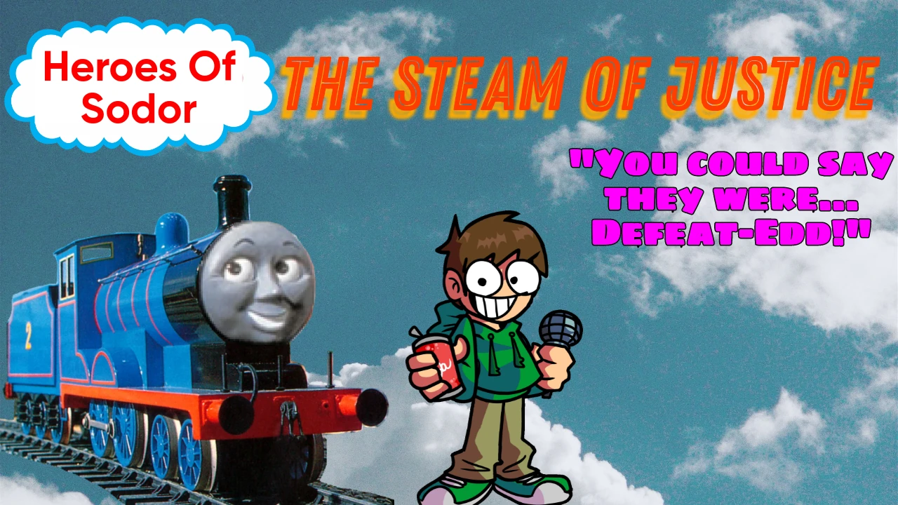 Steam Of Justice - The Eddward Team Poster | Fandom