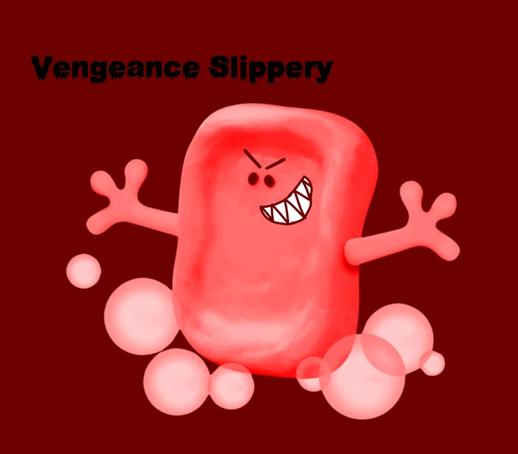 I finally made vengeance Slippery soap from the vengeance soap | Fandom