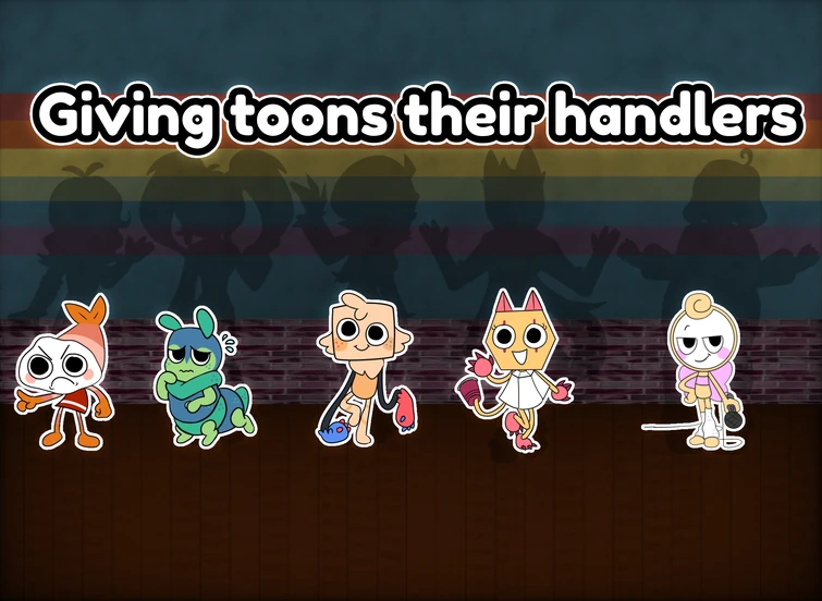Giving toons their handlers | Fandom
