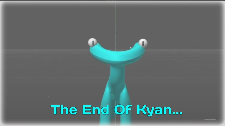 The end of kyan | Fandom