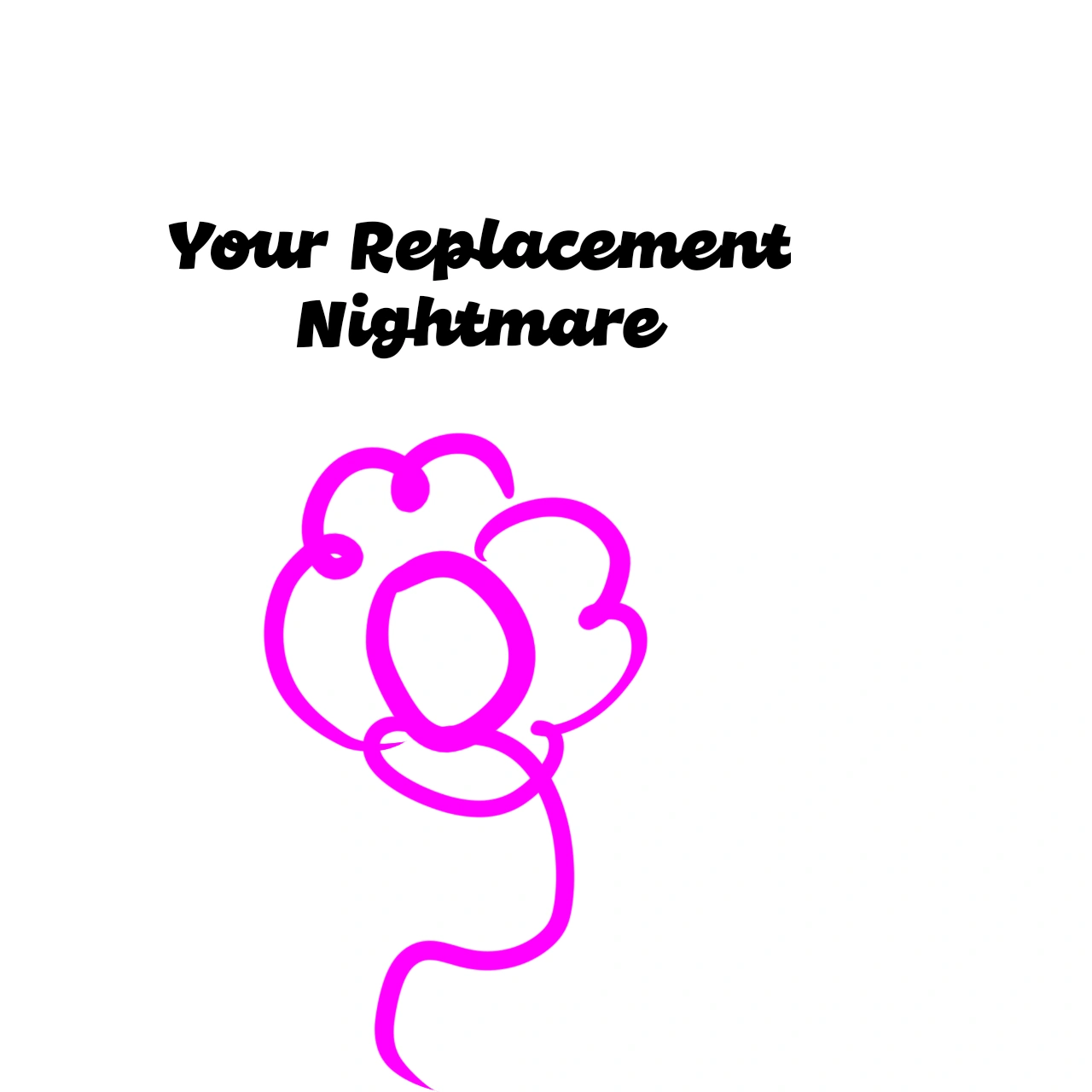 "Your Replacement Nightmare" | Fandom