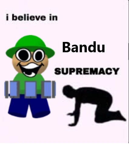 bandu supremacy | Fandom