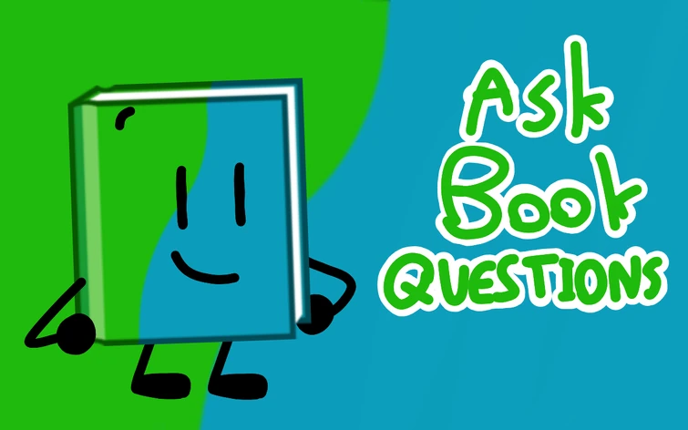 Ask Book Questions [CLOSED] | Fandom