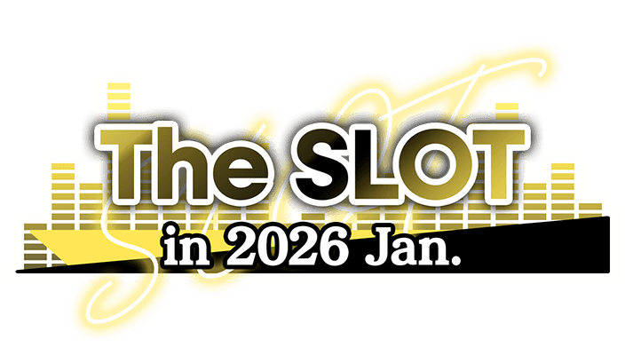 The SLOT in 2026 Jan. | Dig Delight Direct Drive DJ Wiki | Fandom