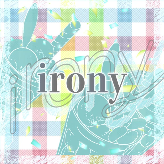 irony | Dig Delight Direct Drive DJ Wiki | Fandom