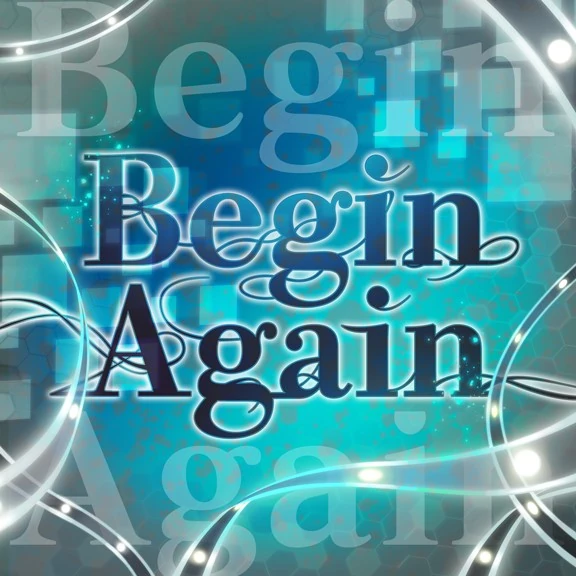 Begin Again | Dig Delight Direct Drive DJ Wiki | Fandom