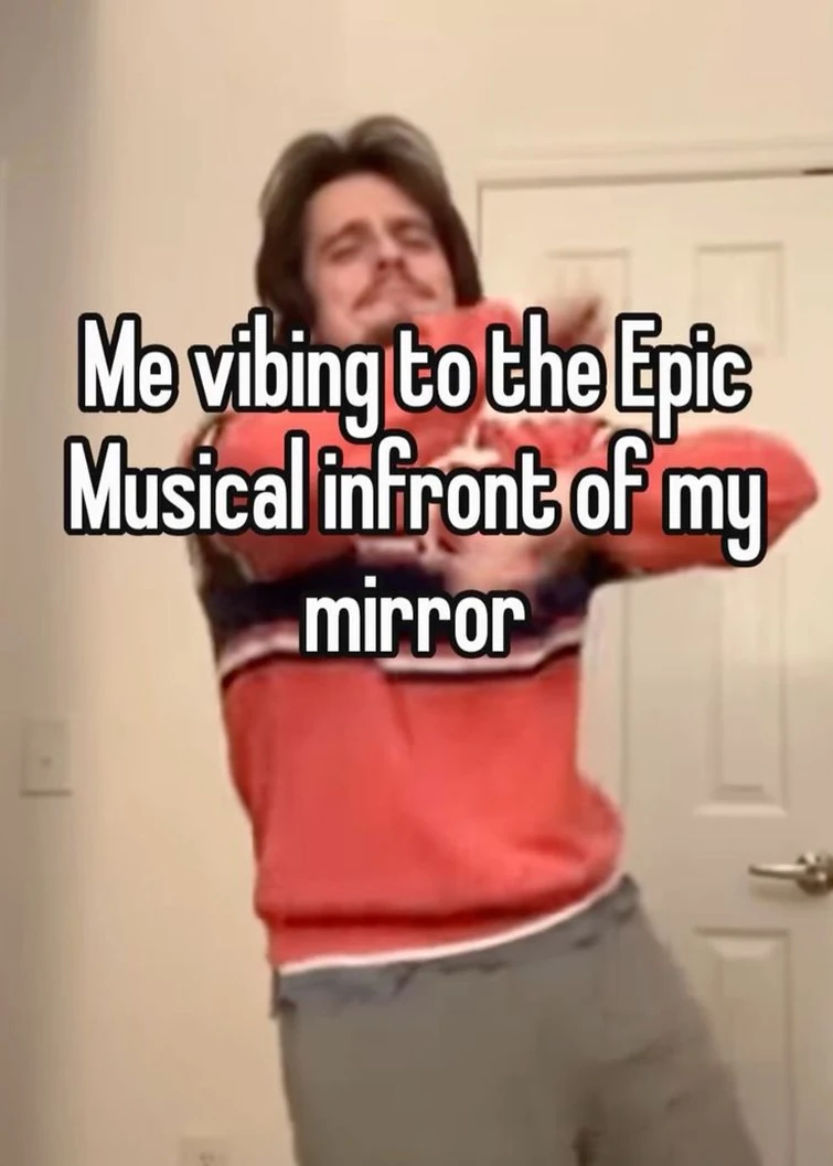 EPIC THE MUSICAL MEMES | Fandom