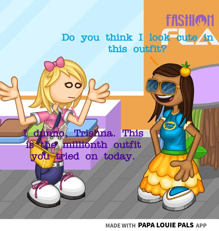 Prudence getting tired of seeing Trishna try on outfits. | Fandom