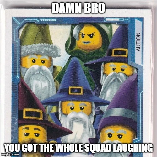 Remember the "you got the whole squad laughing" meme? Here's Nexo ...