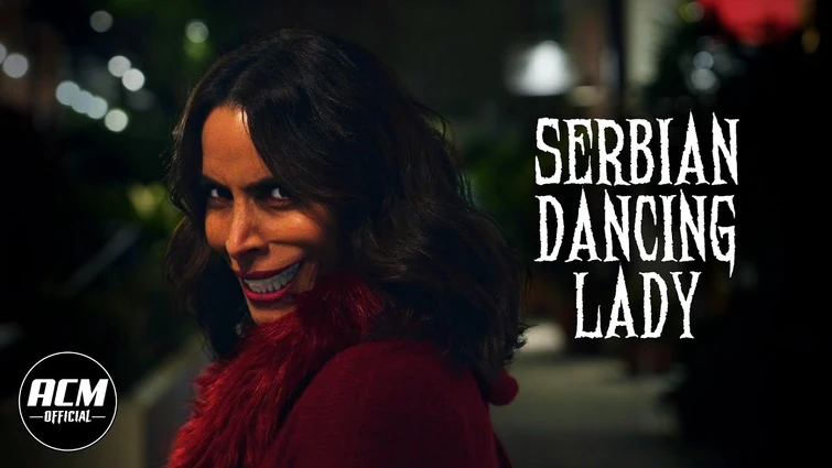 Serbian Dancing Lady (daily horror #825) | Fandom