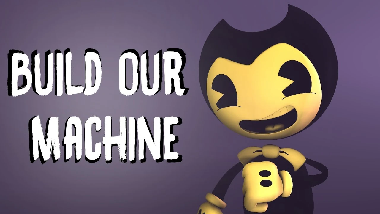 Bendy and the ink machine build our machine but it's something ...