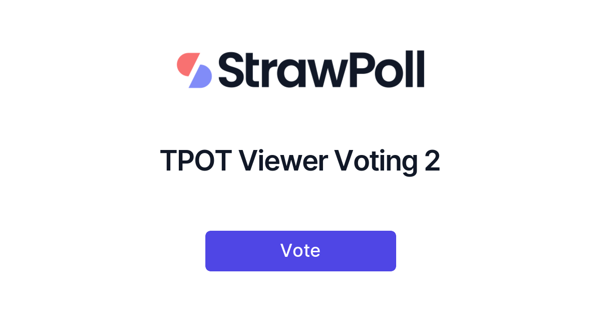 REBOOTED: TPOT Viewer Voting 2 | Fandom