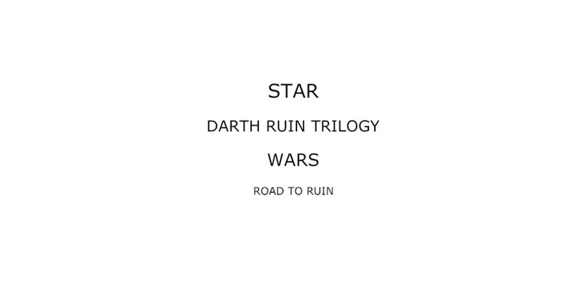 Cool fanfiction ON DARTH RUIN I discovered on Google Docs. | Fandom
