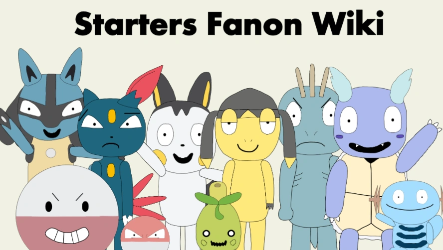 Introducing Starters Fanon Wiki | Fandom