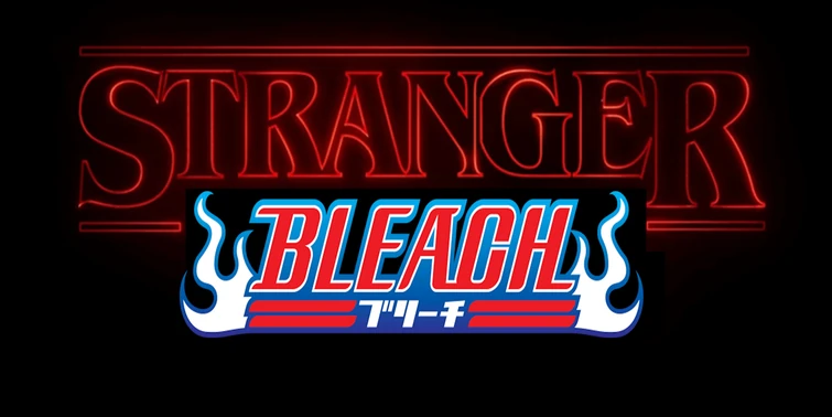 Stranger Things/Bleach fanfic logo! | Fandom