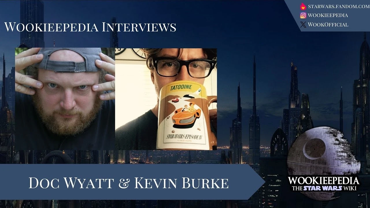 ️ [The WookieeCast] [Interview] Doc Wyatt & Kevin Burke | Fandom