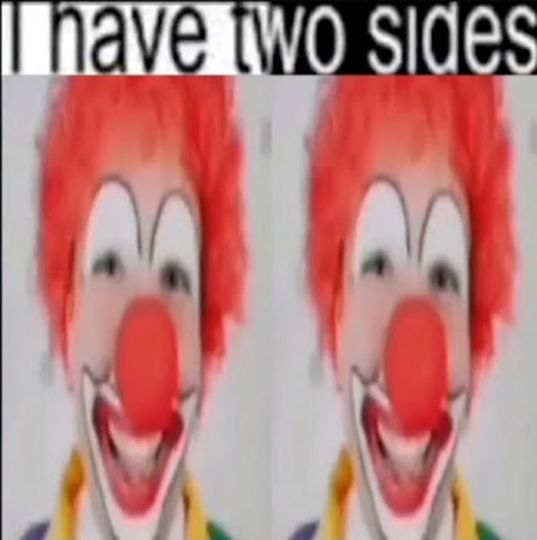 I have 2 sides | Fandom